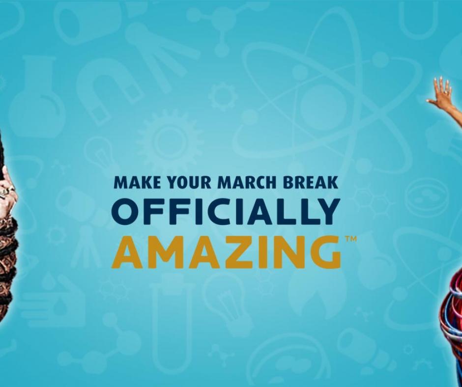 March Break 2020 | Science Nord